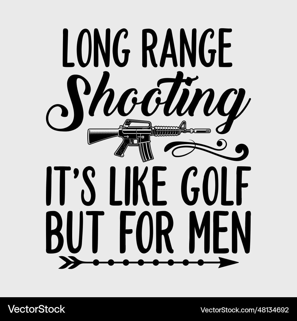 Long range shooting its like golf but for men fun Vector Image