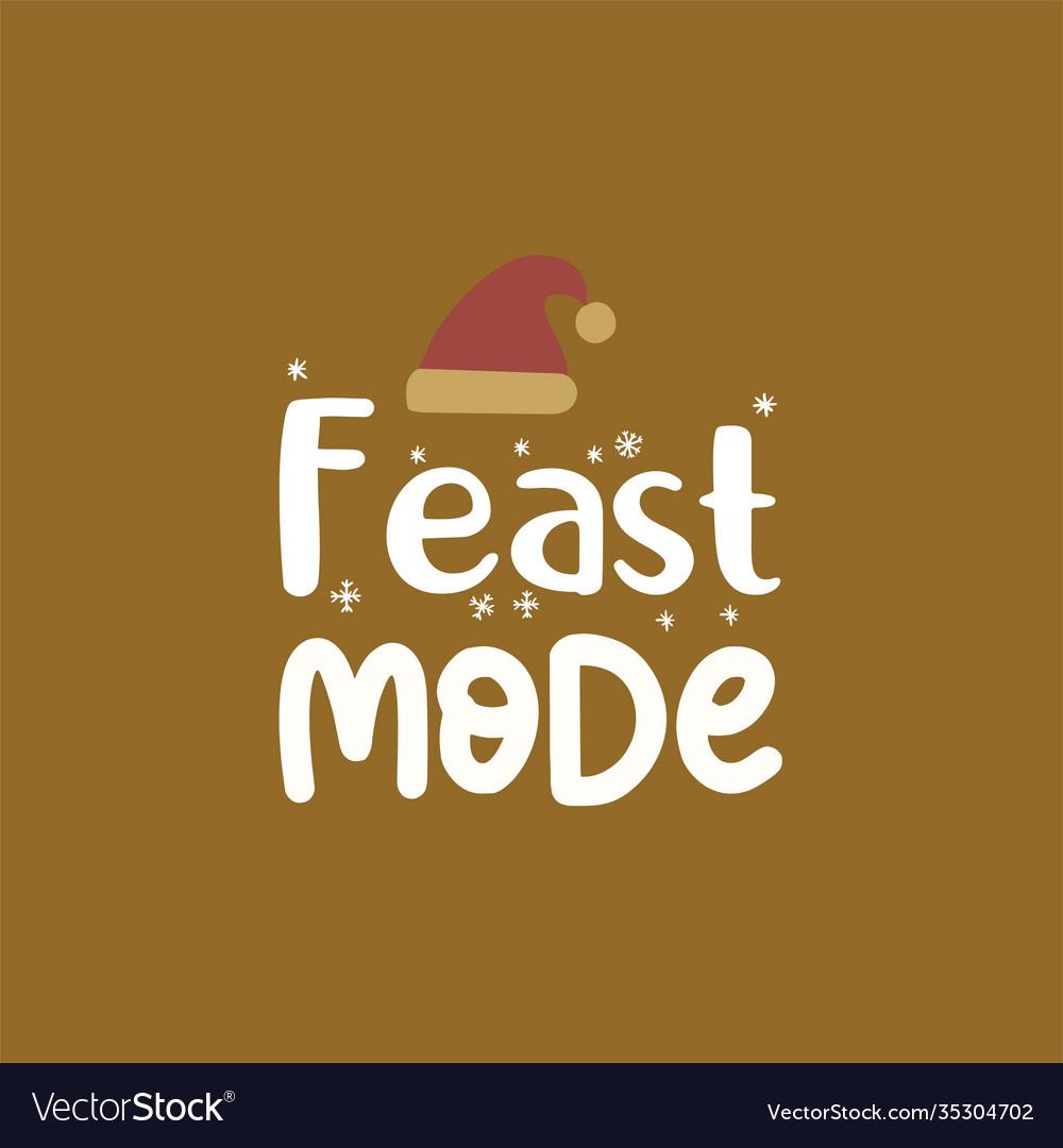 Feast mode Royalty Free Vector Image - VectorStock