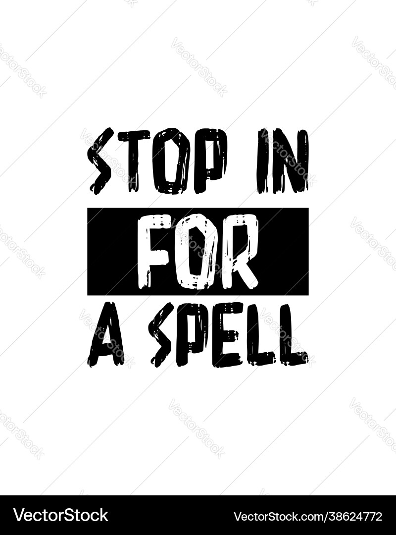 Stop in for a spell hand drawn typography poster Vector Image