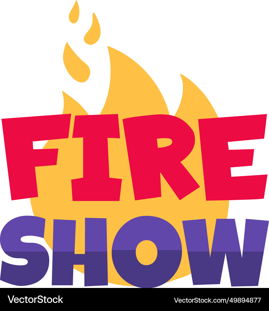 Label web banner fire show sign funfair slogan Vector Image
