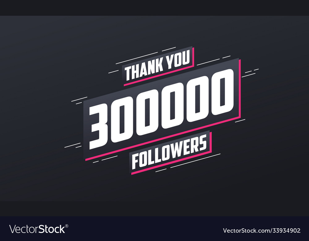 Thank you 300000 followers greeting card template Vector Image Thank you 300000 followers greeting card template Vector Image