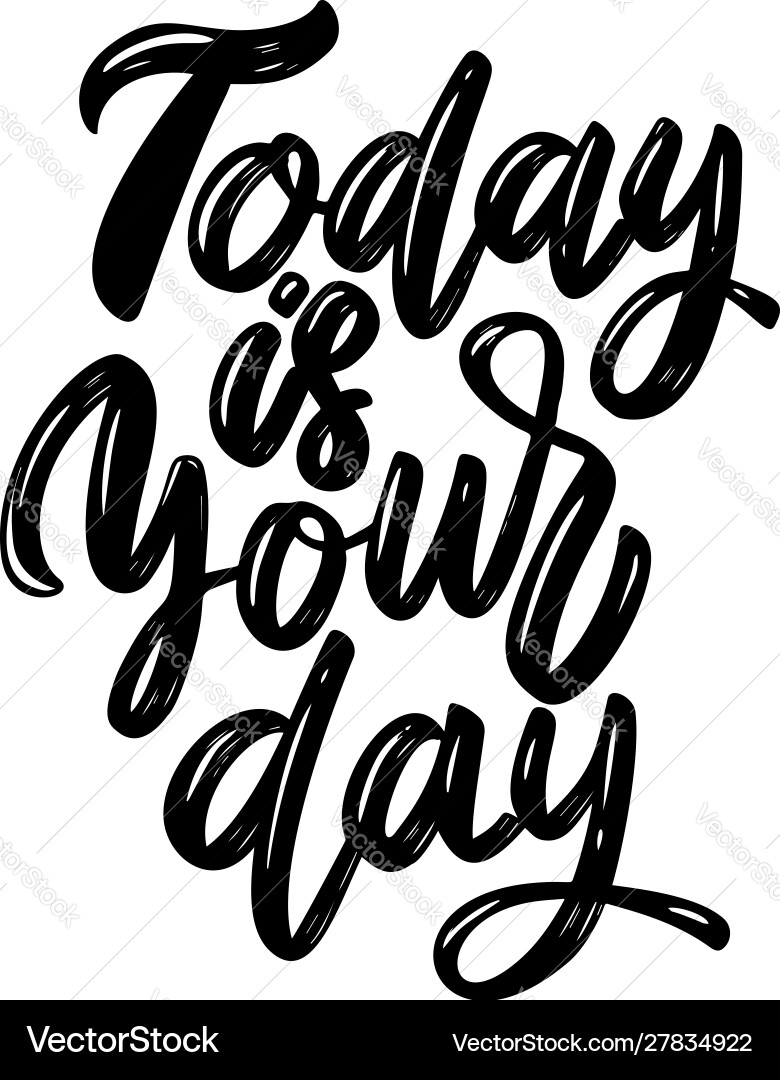 Today is your day lettering phrase isolated Vector Image