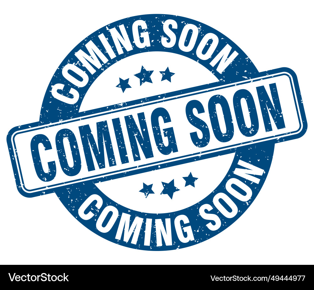 Coming soon stamp coming soon label round grunge Vector Image