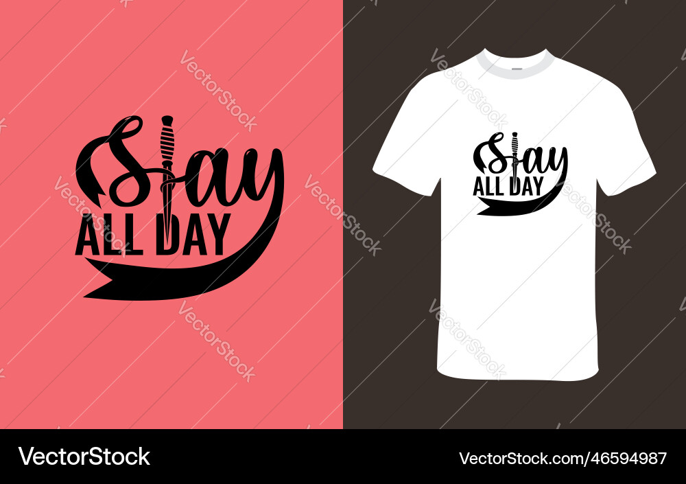 Slay all day t-shirt design Royalty Free Vector Image