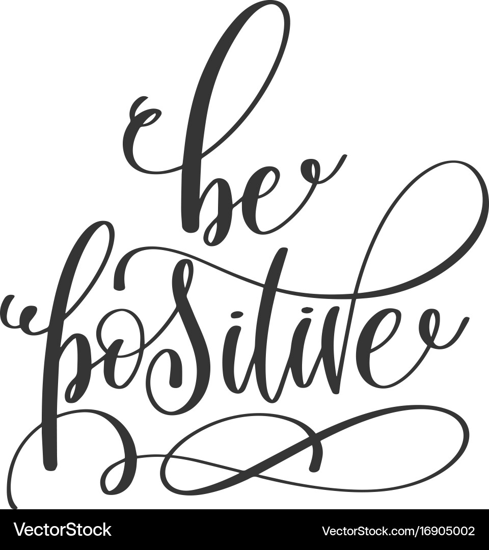 Be positive - black and white hand lettering Vector Image