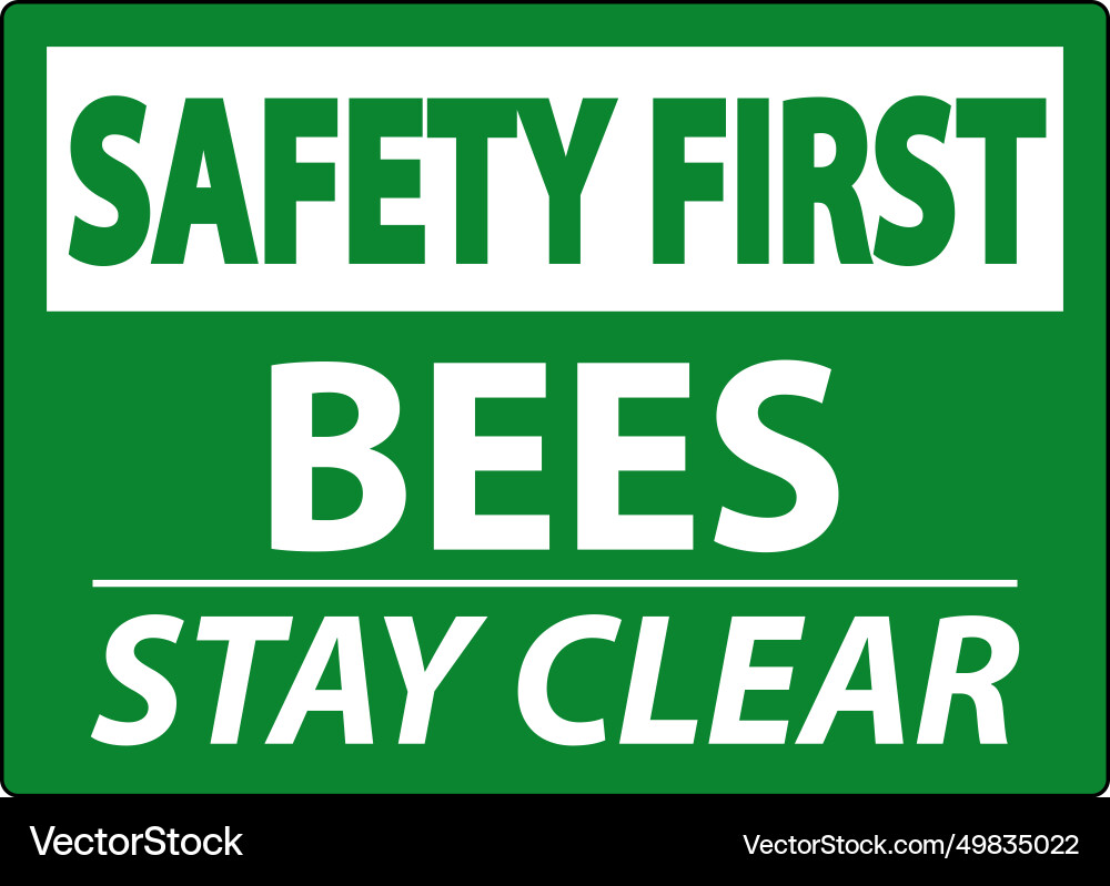 Safety first sign bees - stay clear Royalty Free Vector