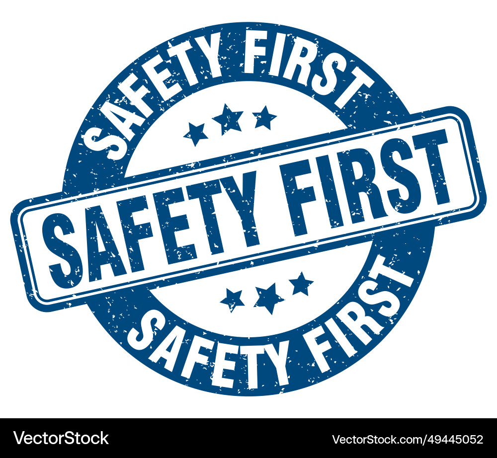 Safety first stamp safety first label round Vector Image