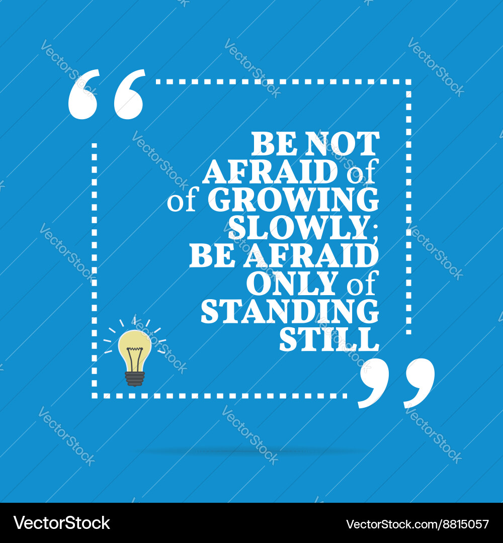 Inspirational motivational quote be not afraid Vector Image