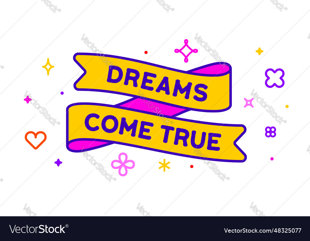 Ribbon and banner dreams come true Royalty Free Vector Image