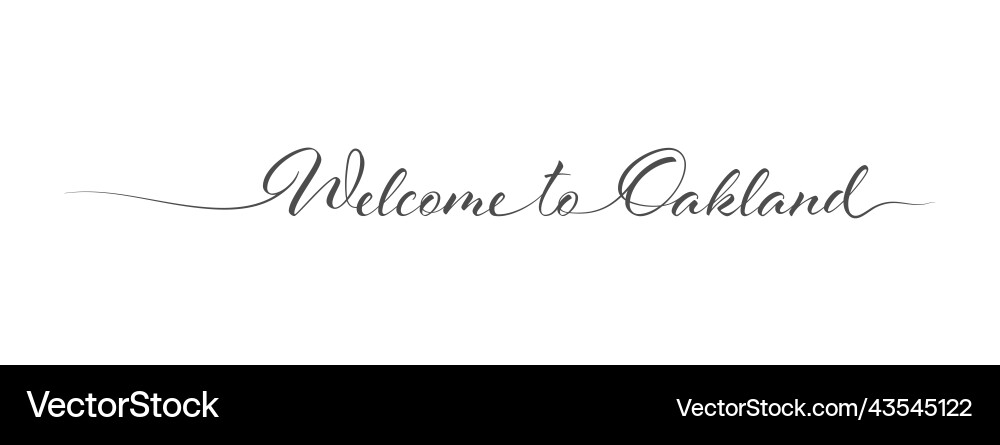 Welcome to oakland stylized calligraphic greeting Vector Image