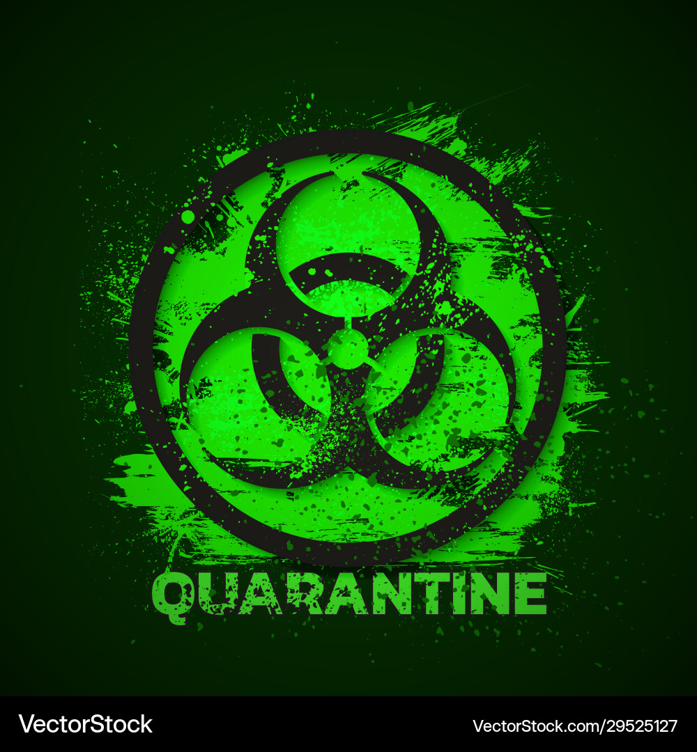 Quarantine sign biohazard danger virus warning Vector Image