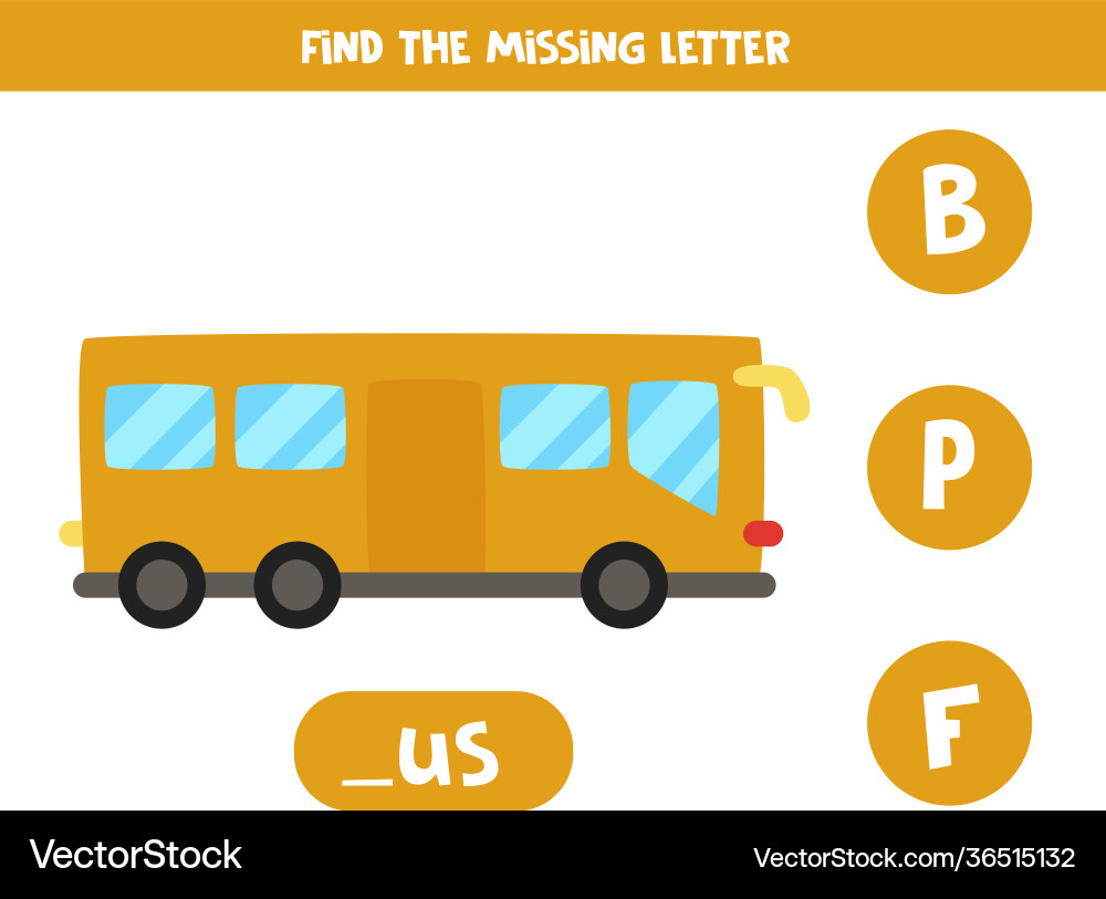 Find missing letter with cartoon bus spelling Vector Image