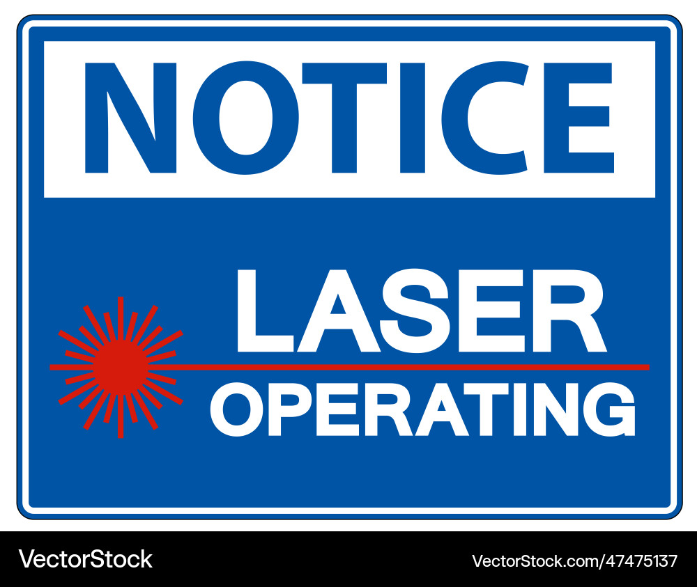 Notice safety sign laser operating on white Vector Image