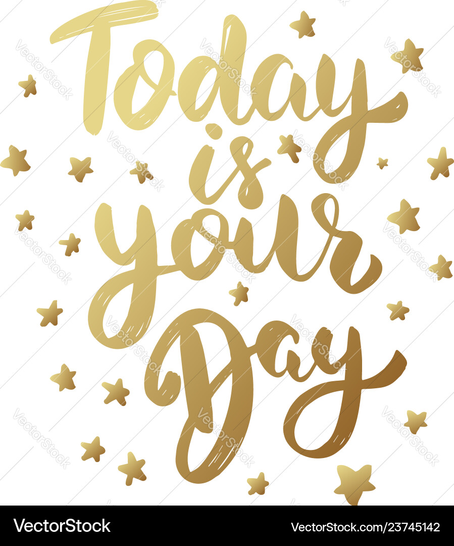 Today is your day lettering phrase isolated Vector Image