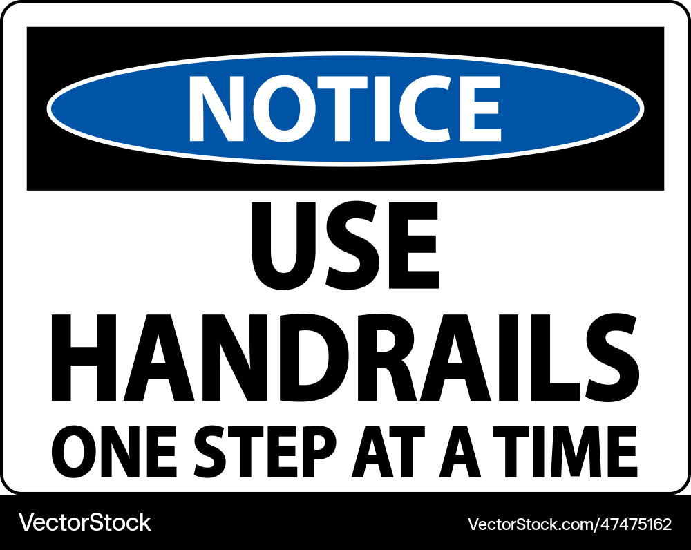 Notice use handrails one step at a time sign Vector Image