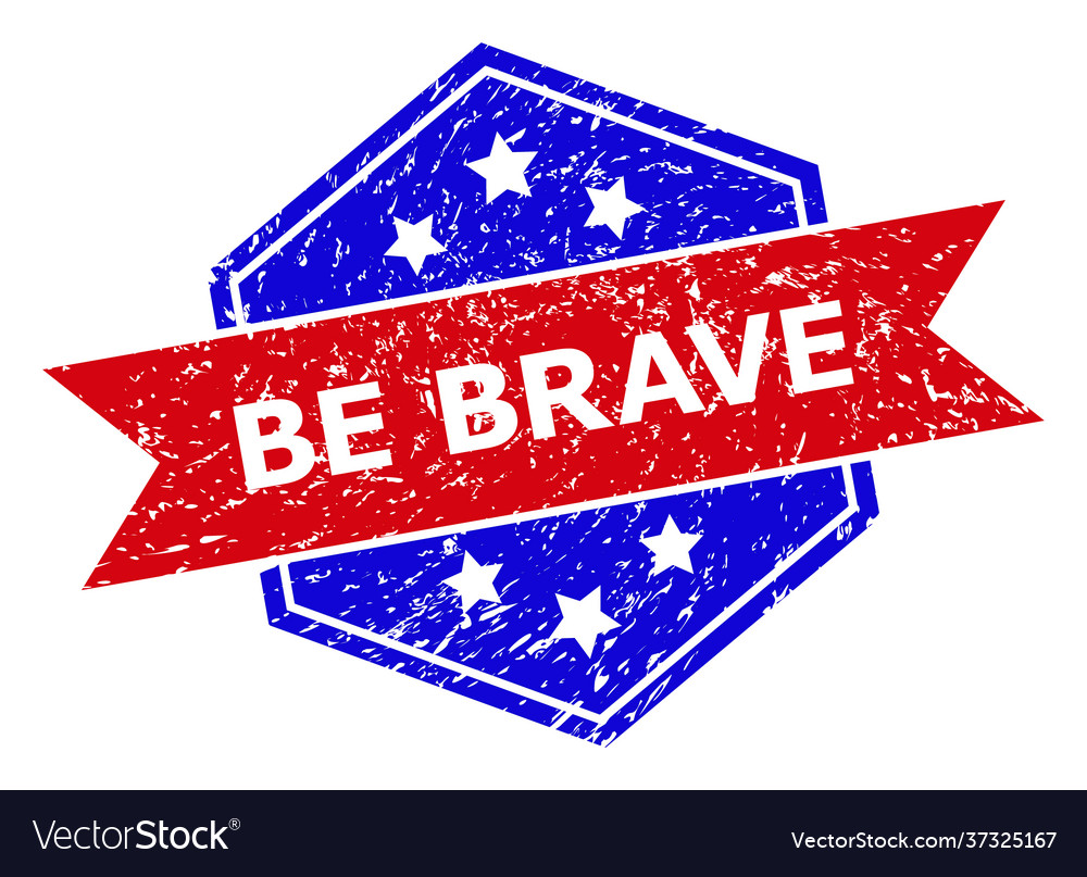 Hexagonal bicolor be brave stamp seal Royalty Free Vector
