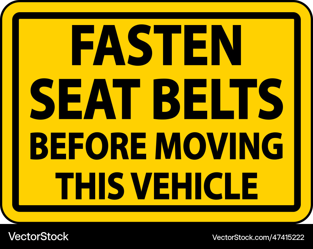 Fasten belts before moving label sign on white Vector Image