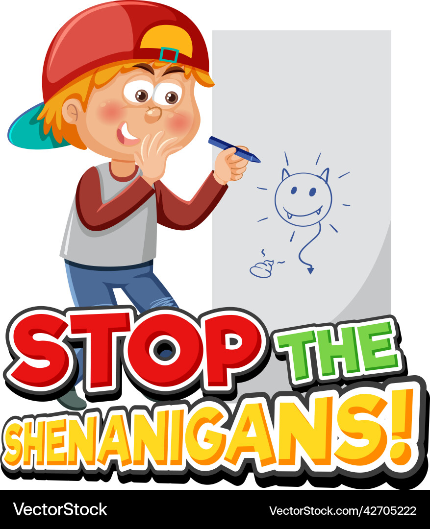 Stop the shenanigans word text with cartoon Vector Image