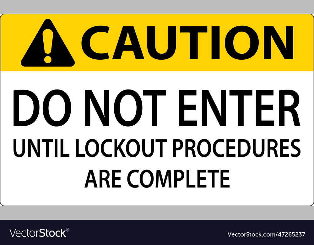 Caution do not enter until lockout procedures Vector Image