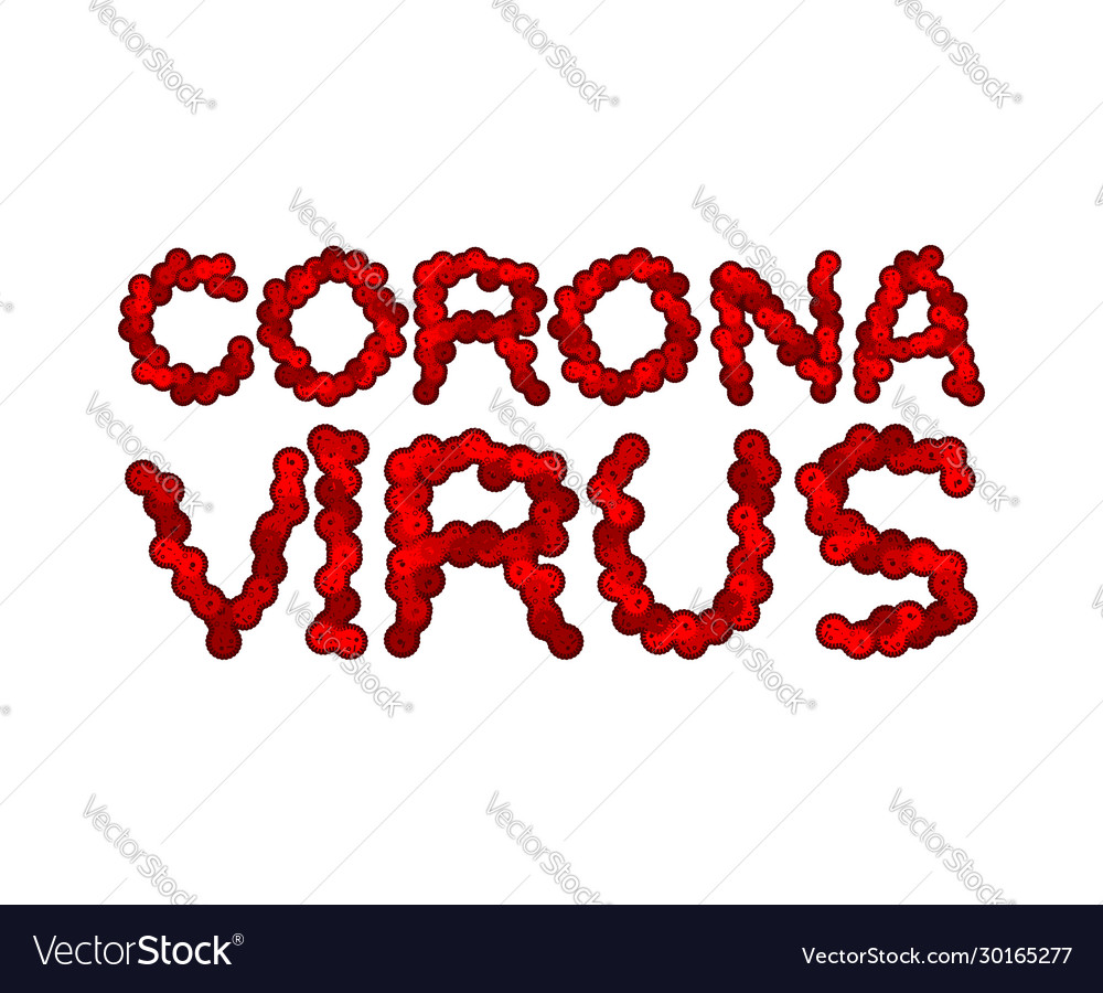 Coronavirus lettering sign bacteria letter Vector Image