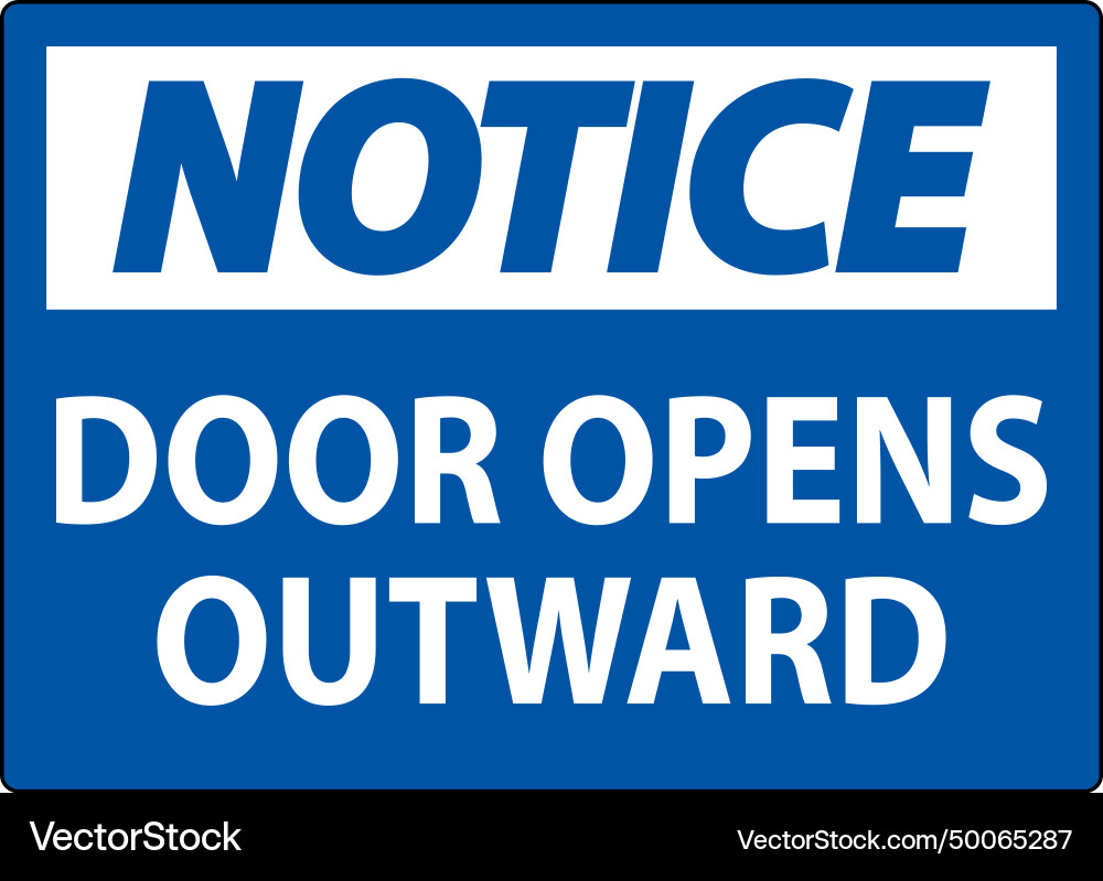 Notice sign door opens outward Royalty Free Vector Image