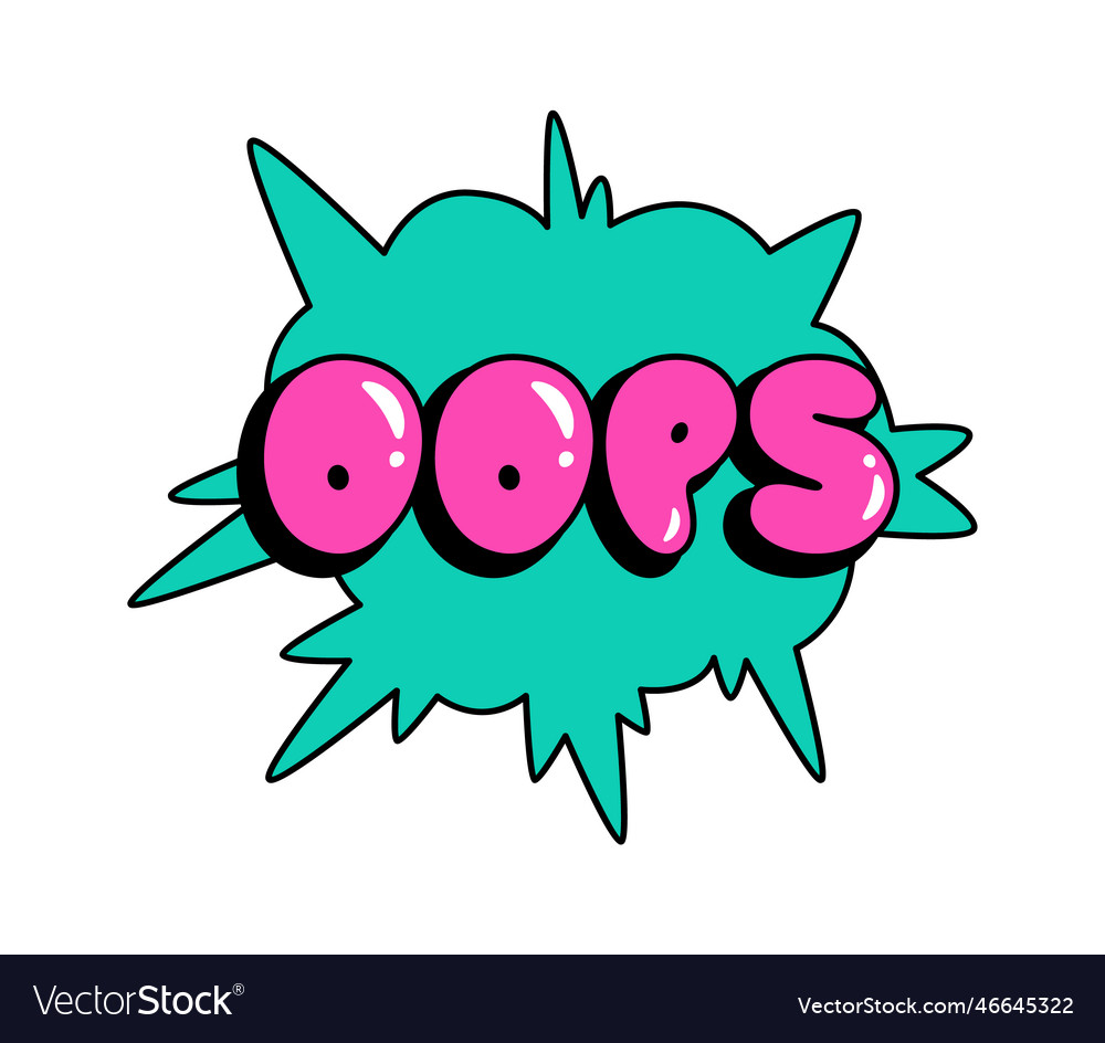 Oops comic sticker Royalty Free Vector Image - VectorStock