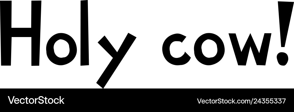 Holy cow slogan for kids Royalty Free Vector Image