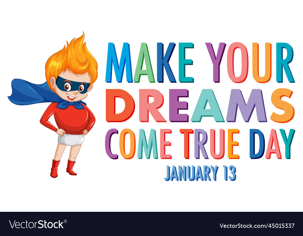 Make Your Dream Come True Day Banner Design Vector Image