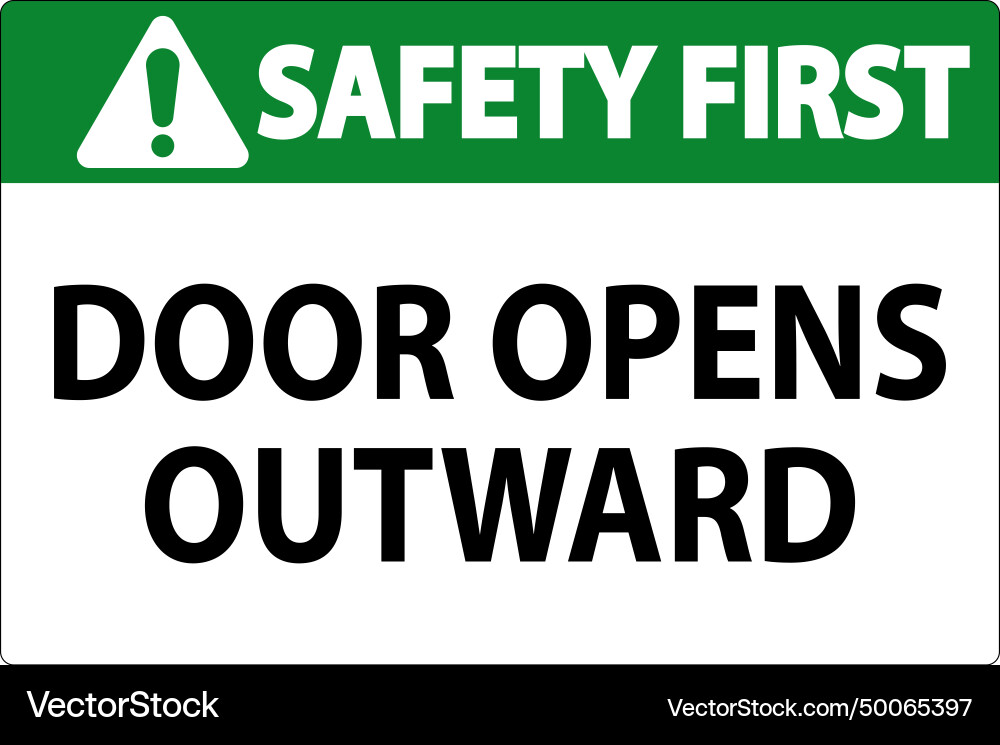 Safety first sign door opens outward Royalty Free Vector