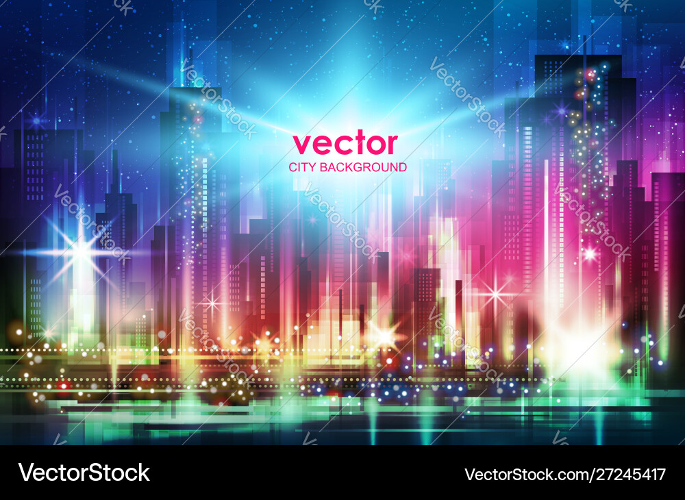Night city background with glowing lights Vector Image
