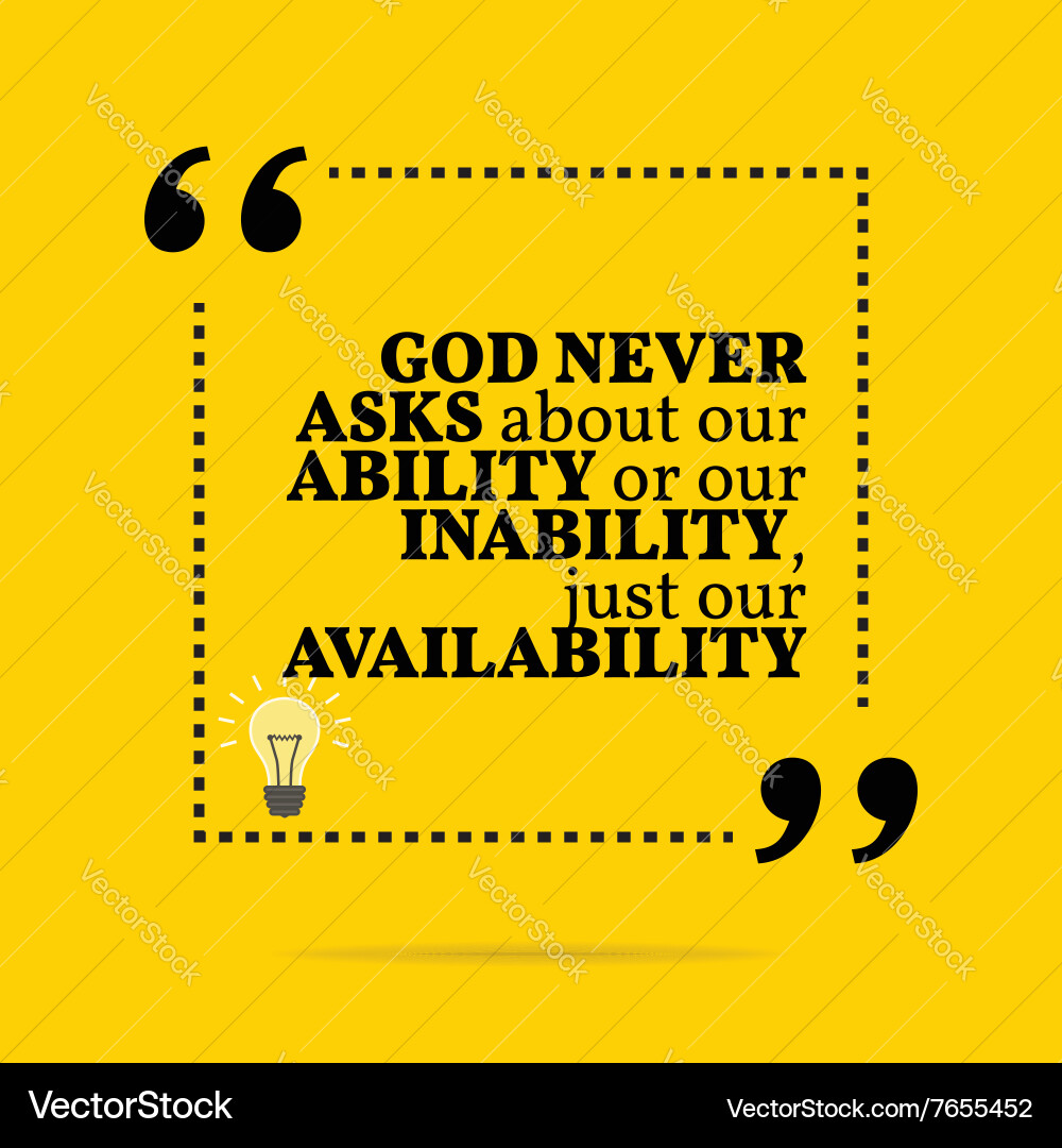 Inspirational motivational quote God never asks Vector Image