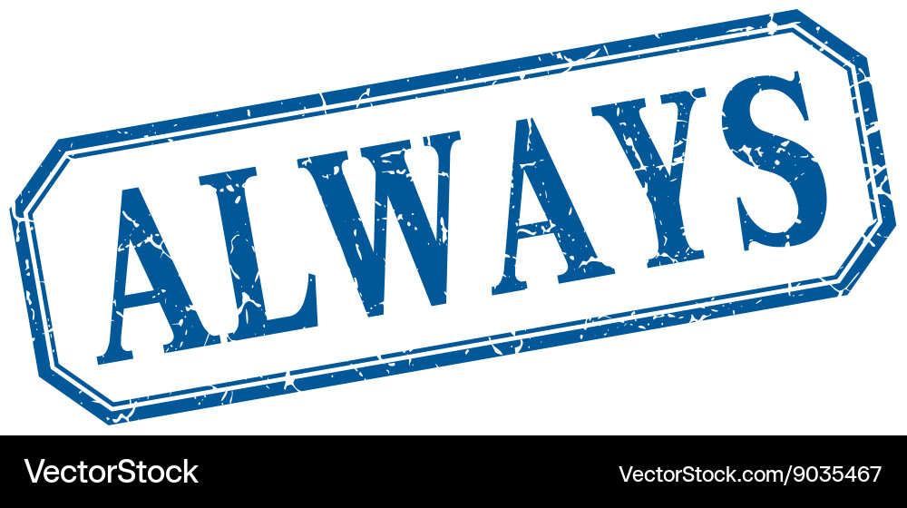 Always square blue grunge vintage isolated label Vector Image