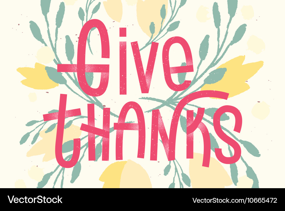 Give thanks lettering letterpress inspired Vector Image
