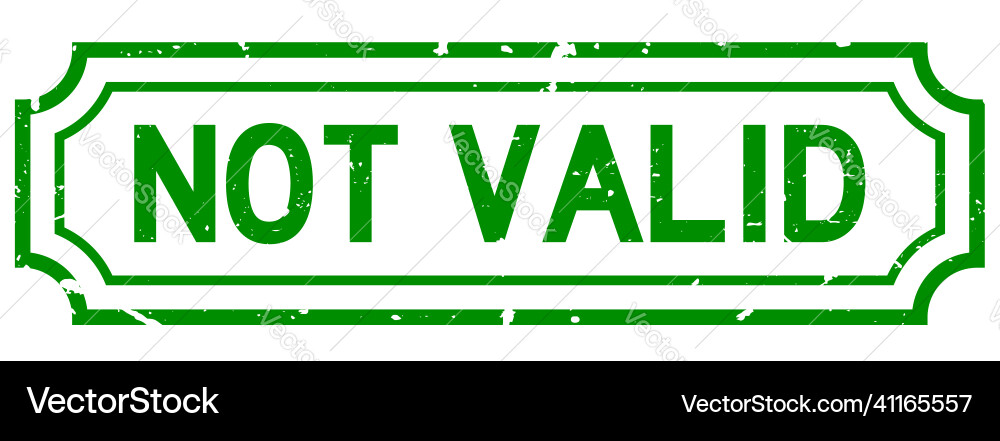 Grunge green not valid word square rubber seal Vector Image