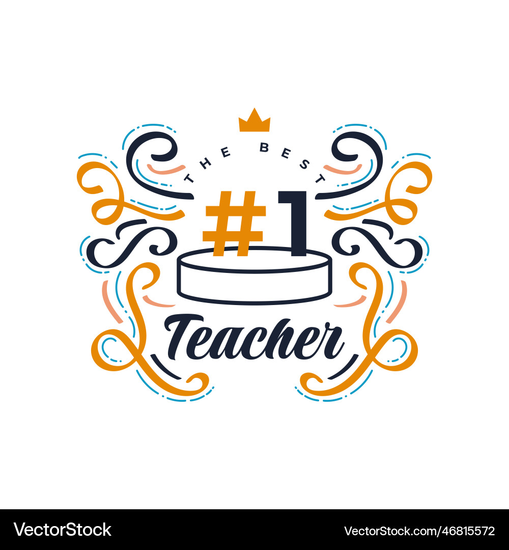 Best number one teacher lettering Royalty Free Vector Image