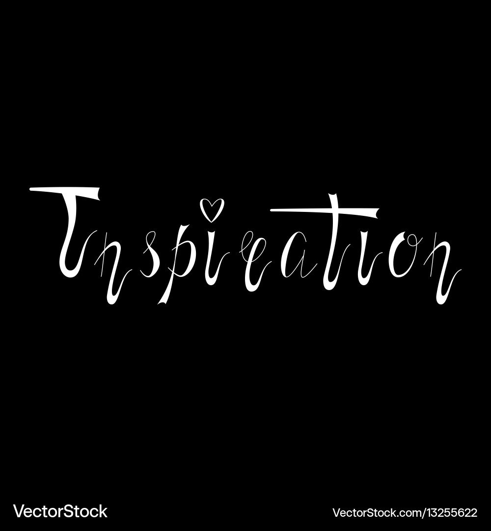 Hand written retro lettering inspiration Vector Image