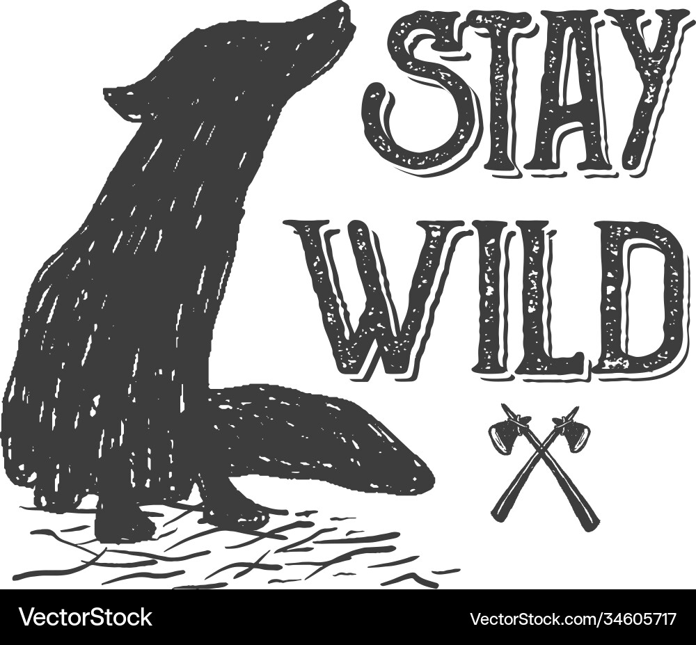 Stay wild 2 Royalty Free Vector Image - VectorStock
