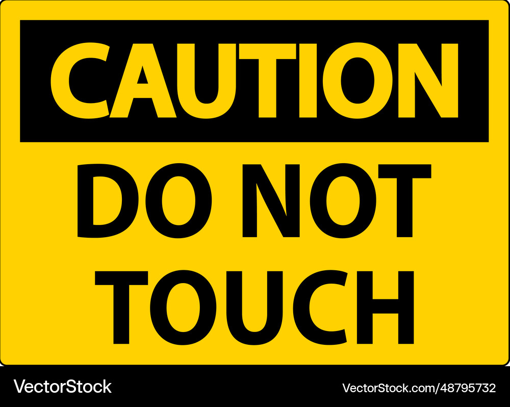Caution label do not touch Royalty Free Vector Image