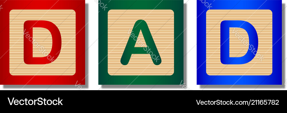 Wooden block word dad Royalty Free Vector Image