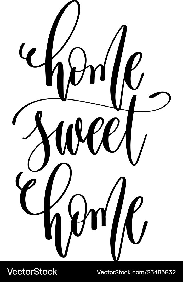 Home sweet - hand lettering text positive Vector Image
