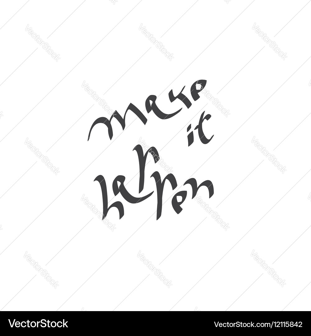 Positive life motivation slogan Royalty Free Vector Image