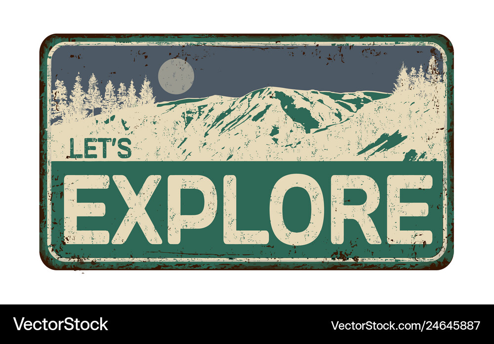 Lets explore vintage rusty metal sign Royalty Free Vector