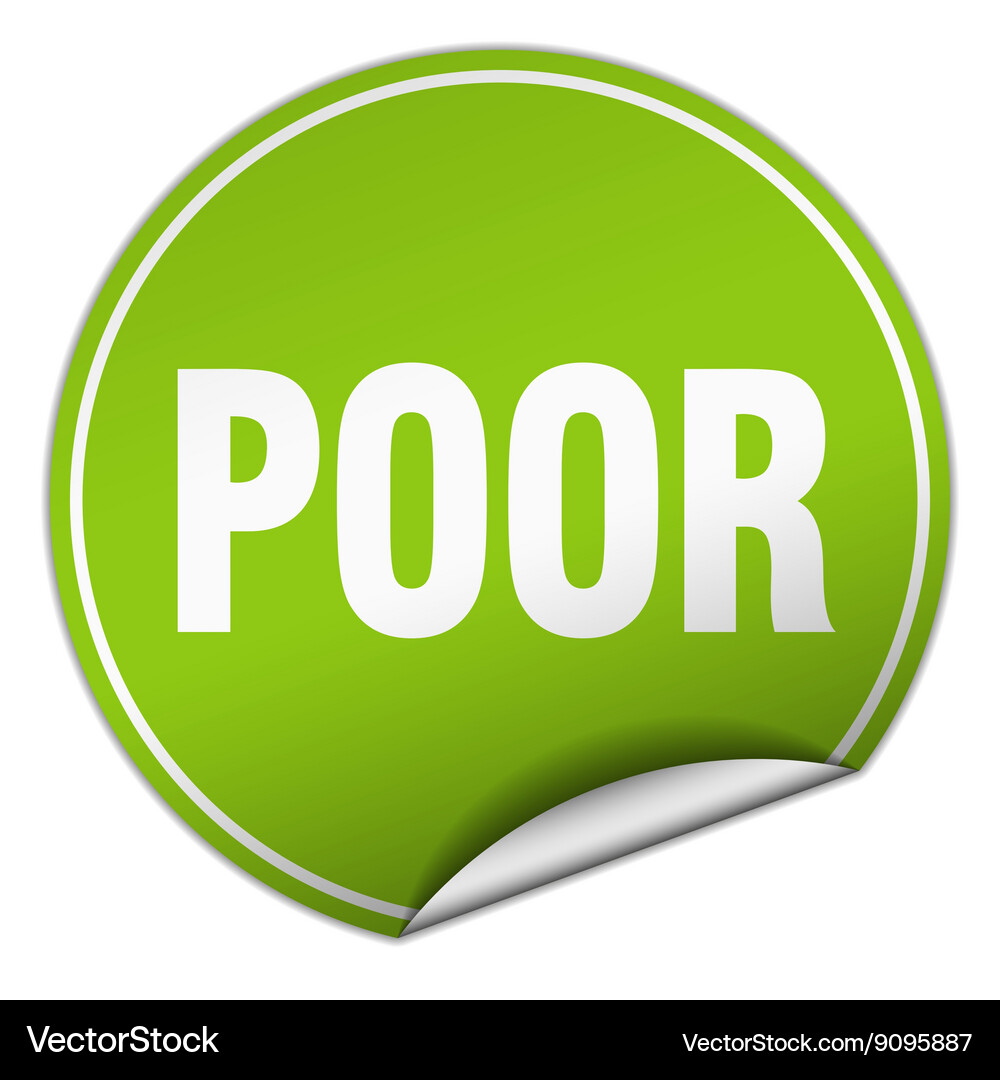 Poor round green sticker isolated on white Vector Image