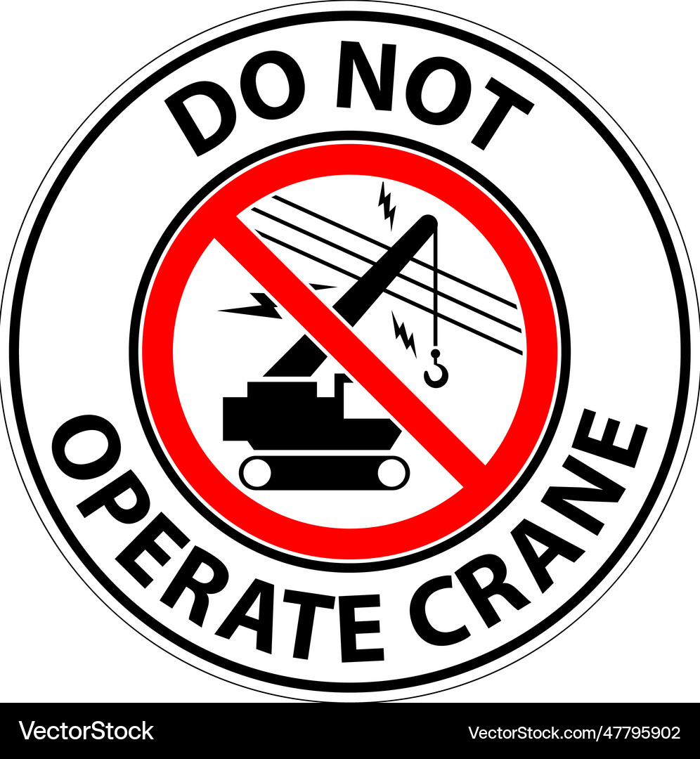 Prohibition sign do not operate crane overhead Vector Image