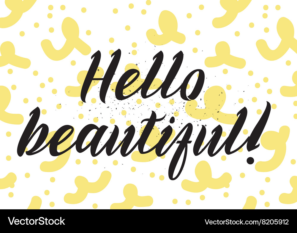Hello beautiful romantic inscription greeting Vector Image