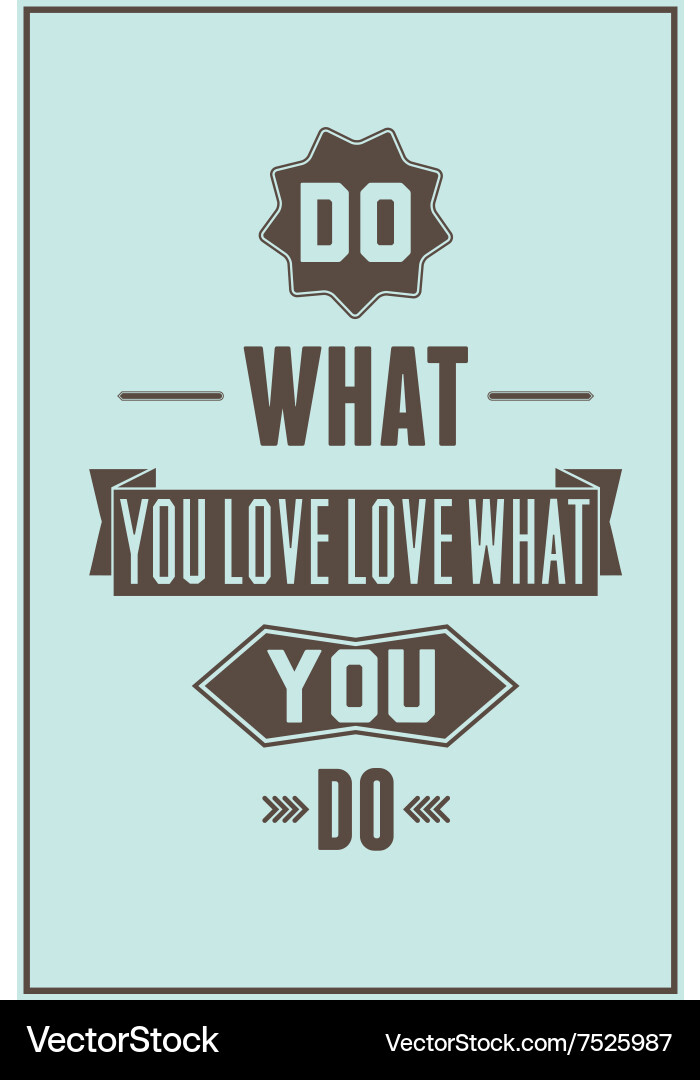 Work quote poster do what you love Royalty Free Vector Image