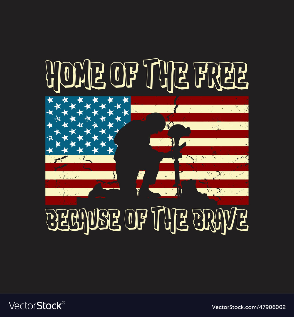 Home of the free because of the brave Royalty Free Vector