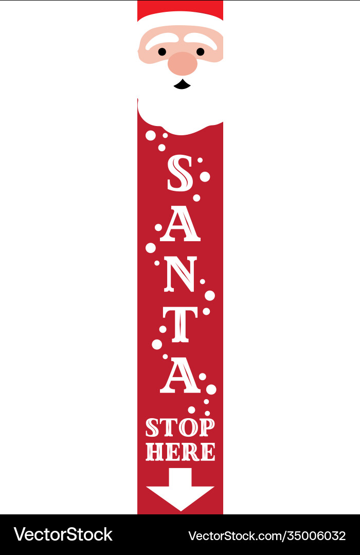 Santa stop here vertical christmas sign welcome Vector Image