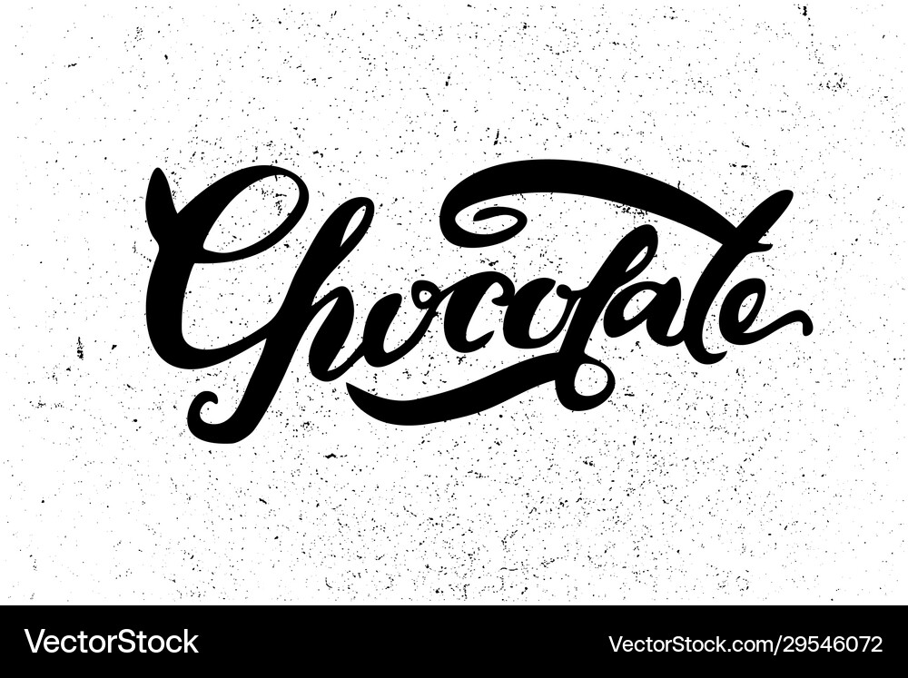 Chocolate lettering hand drawn modern calligraphy Vector Image