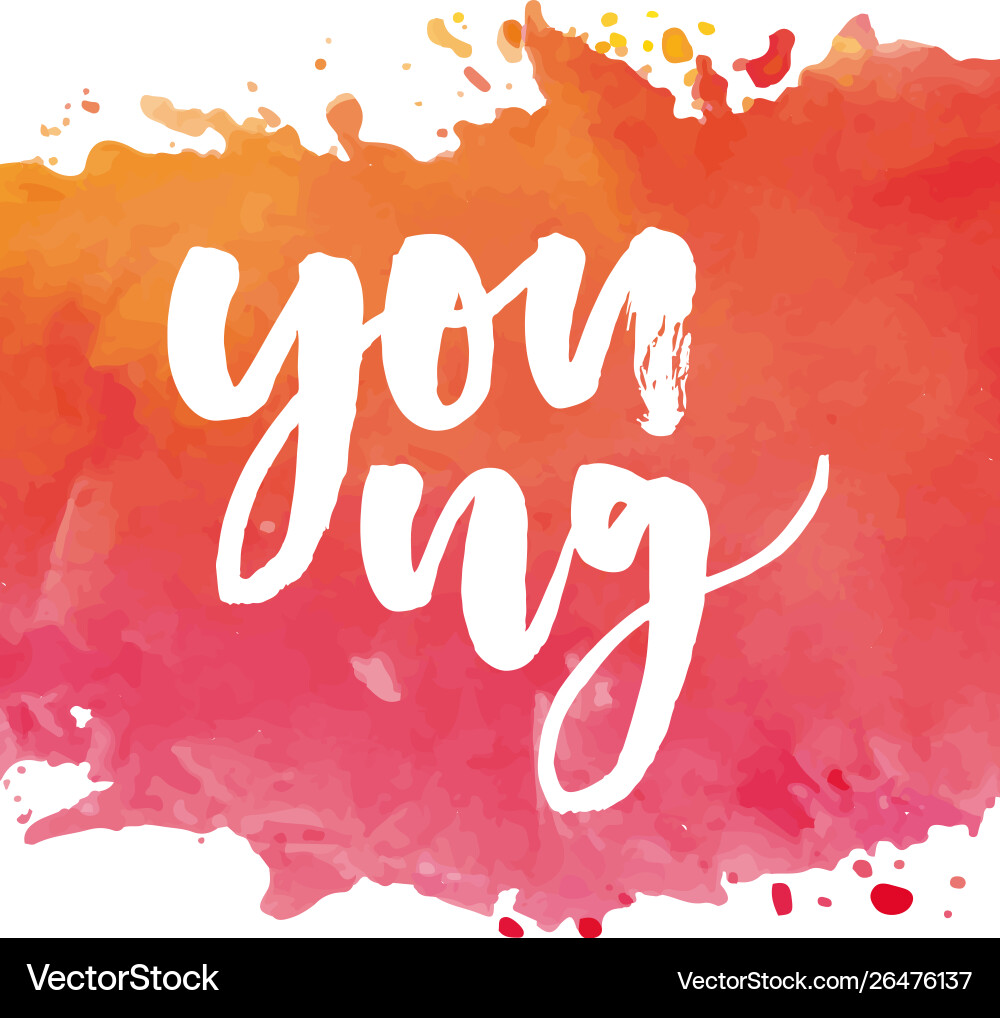 Lettering with phrase young watercolor Royalty Free Vector